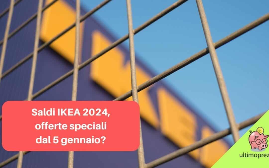 Saldi IKEA 2024, offerte speciali dal 5 gennaio? - ultimoprezzo.com