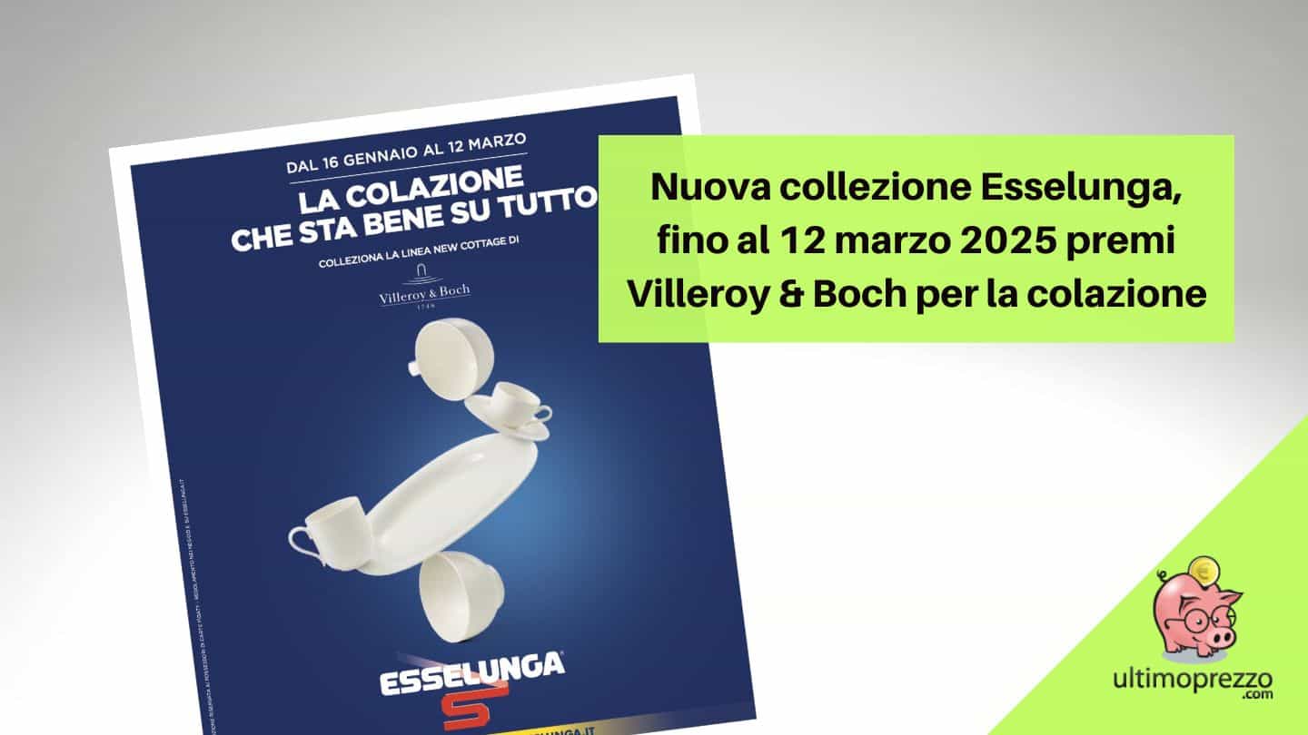 Bollini Esselunga 2025, arriva la collezione Villeroy Boch: ecco i ...